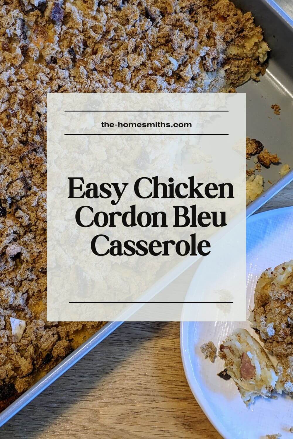 Easy Chicken Cordon Bleu Casserole - The Homesmiths